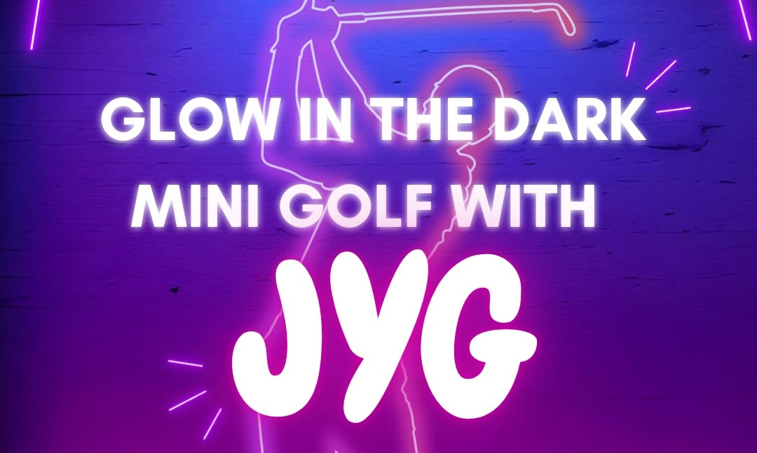 Glow-in-the-Dark Mini Golf with JYG